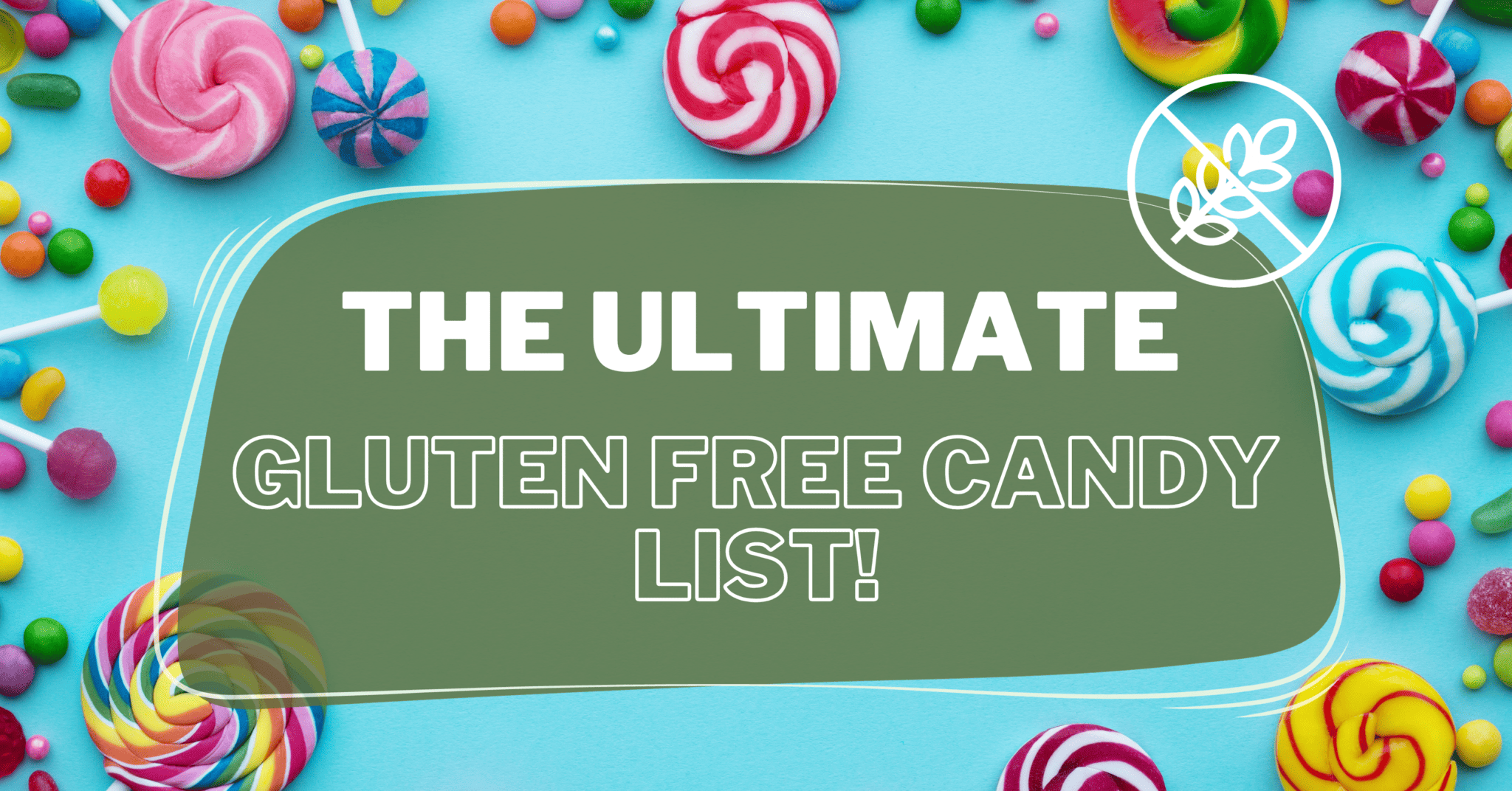 The Ultimate Gluten Free Candy List (2025)